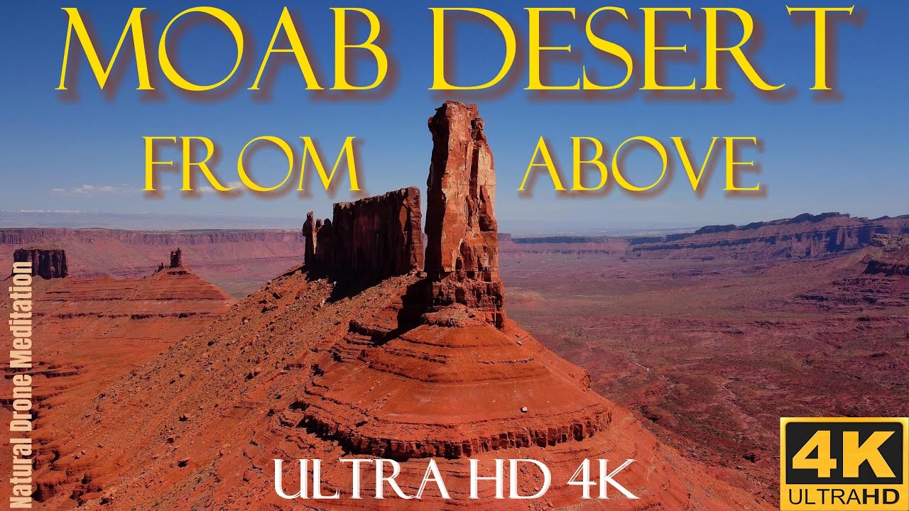 MOAB DESERT FROM ABOVE | 30 MIN. 4K DRONE VIDEO FOR WORKING; MEDITATION ...