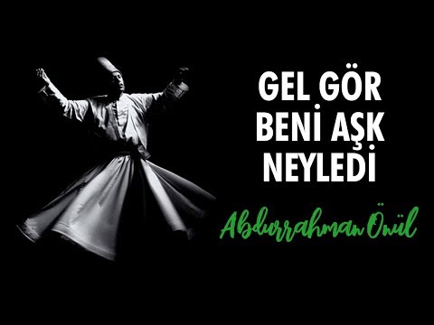 Gel Gör Beni Aşk Neyledi | Abdurrahman Önül - İlahi