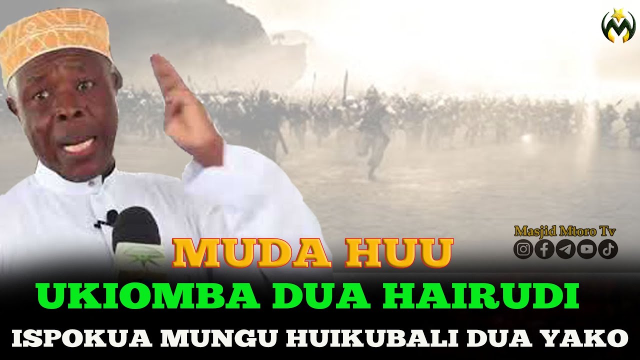 MUDA HUU UKIOMBA DUA HAIRUDI LAZIMA MUNGU AIKUBALI DUA YAKO | SHEIKH ...