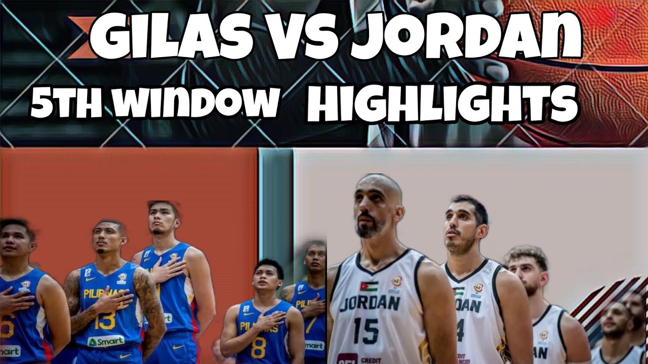 Gilas Vs Jordan 5th window FIBA world cup qualifier, highlights/Gilas ...