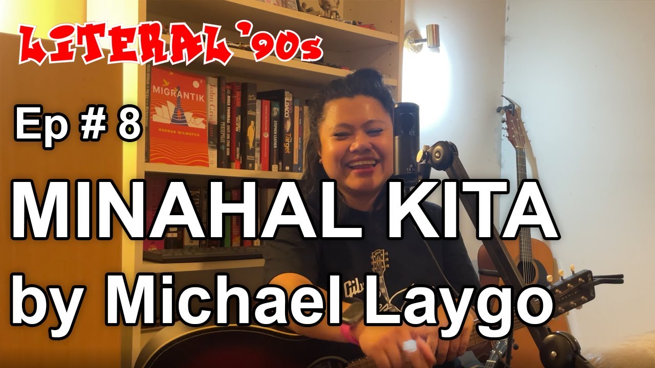 Literal 90s Episode 8 Minahal Kita by Michael Laygo - YouTube