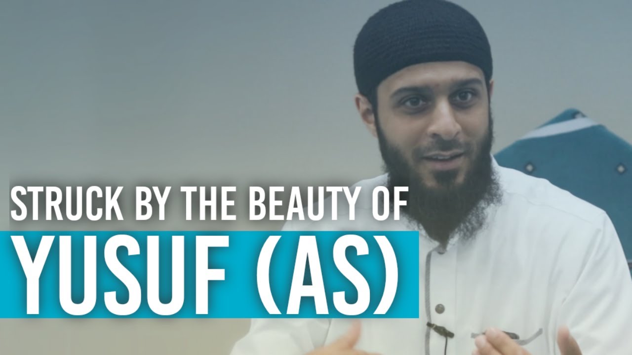 STRUCK BY THE BEAUTY OF YUSUF (AS) - YouTube