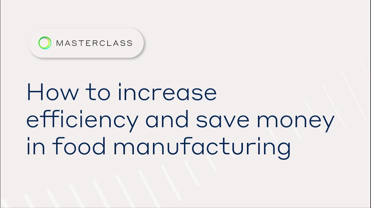 A Masterclass On How to increase efficiency and save money in food ...