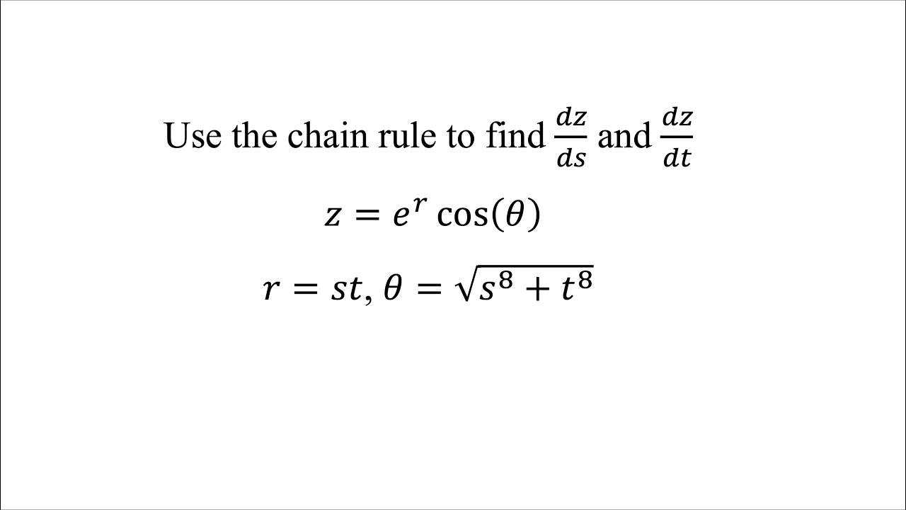 Use the chain rule to find 𝑑𝑧/𝑑𝑠 and 𝑑𝑧/𝑑𝑡 𝑧=𝑒^𝑟 cos⁡(𝜃) 𝑟=𝑠𝑡, 𝜃=√(𝑠^8 ...