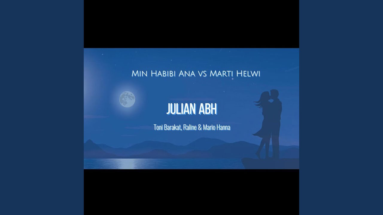 Min Habibi Ana Vs Marti Helwi (feat. Toni Barakat, Raline & Mario Hanna ...