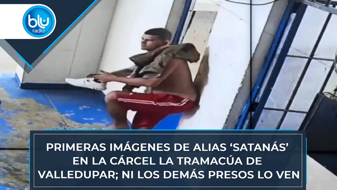 Primeras Imágenes De Alias ‘satanás En La Cárcel La Tramacúa Ni Los