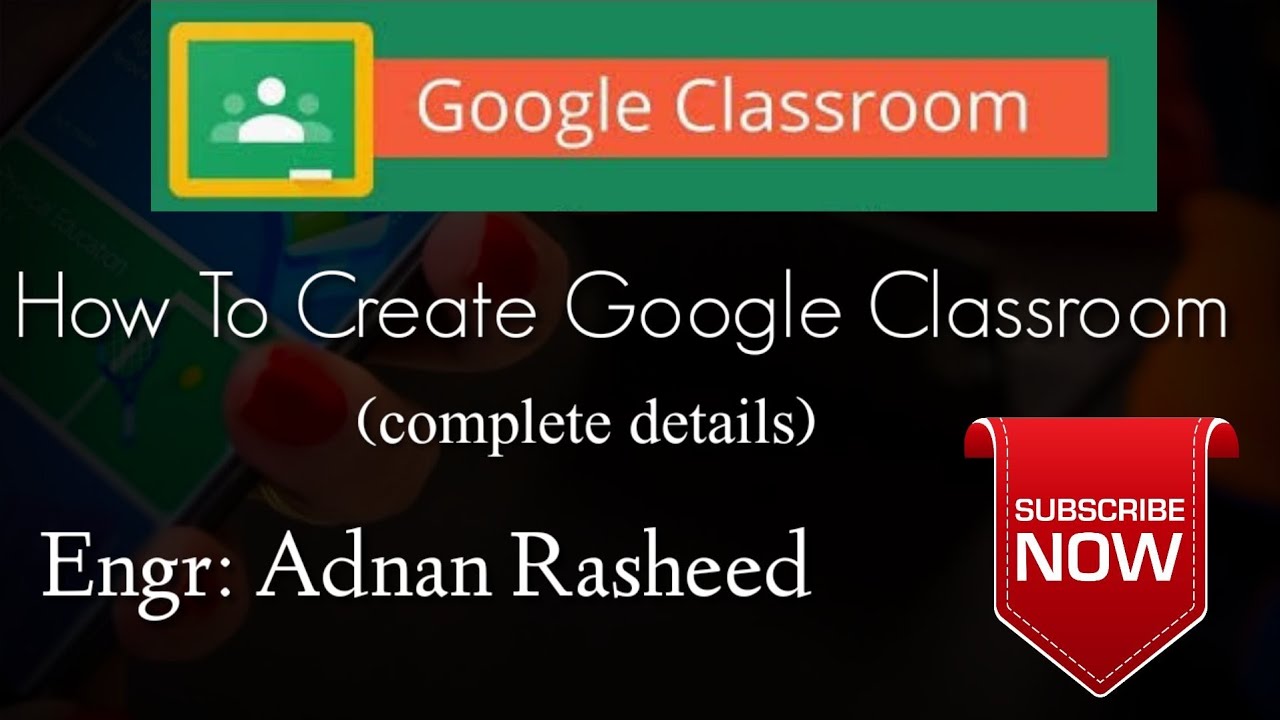 Google Classroom Training Video 1 |How to Create Classroom | Engr ...