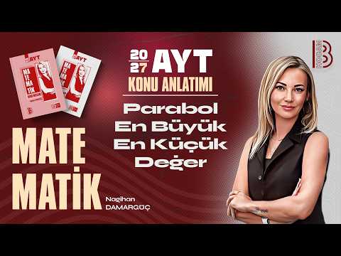 14) AYT Matematik - Parabol - En Büyük - En Küçük Değer - Nagihan DAMARGÜÇ - 2027