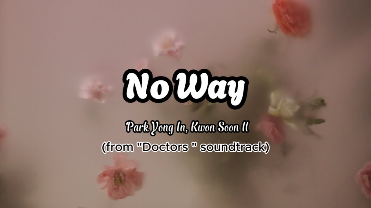 NO WAY - Park Yongin , Kwon Soonil (Urban Zakapa) [SBS 드라마 닥터스 OST ...