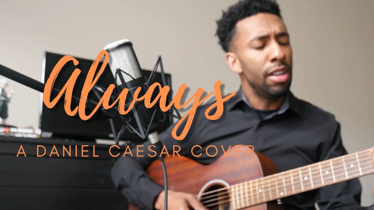 Always (A Daniel Caesar Cover) - YouTube