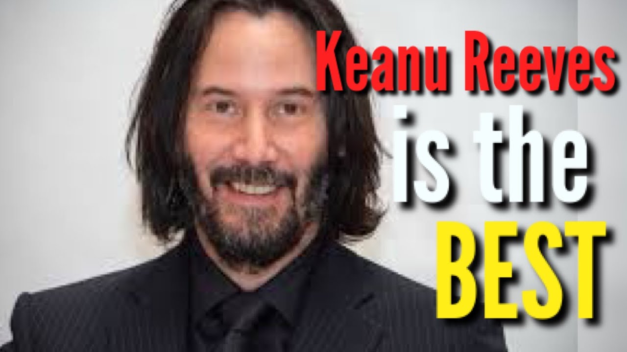Keanu Reeves Is The Best! - YouTube