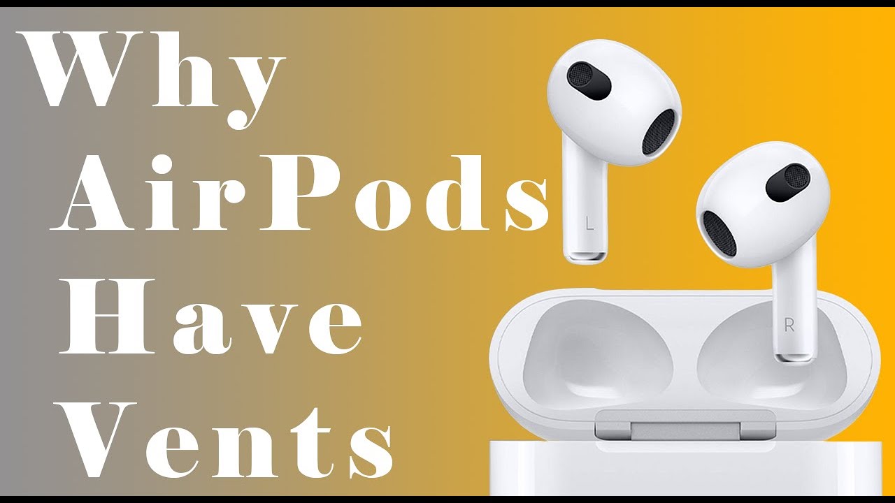 Why AirPods Have Vents - YouTube