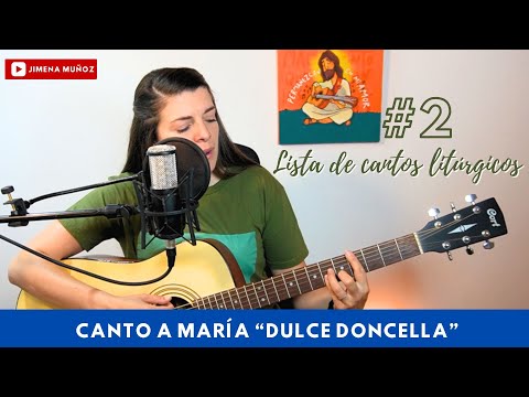 Jimena Muñoz - Canto a María - DULCE DONCELLA