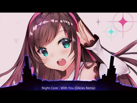 Night-Core - With You (DAries Remix)