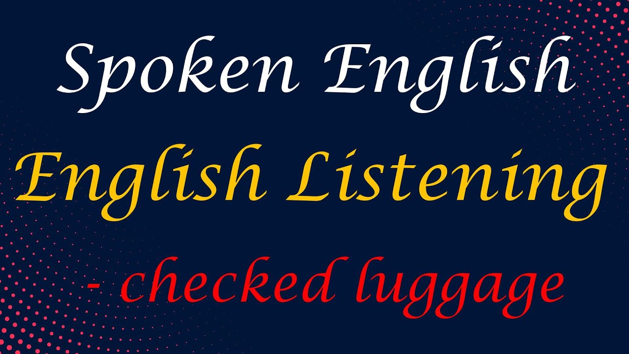 English Listening Practice | Spoken English - checked luggage # ...