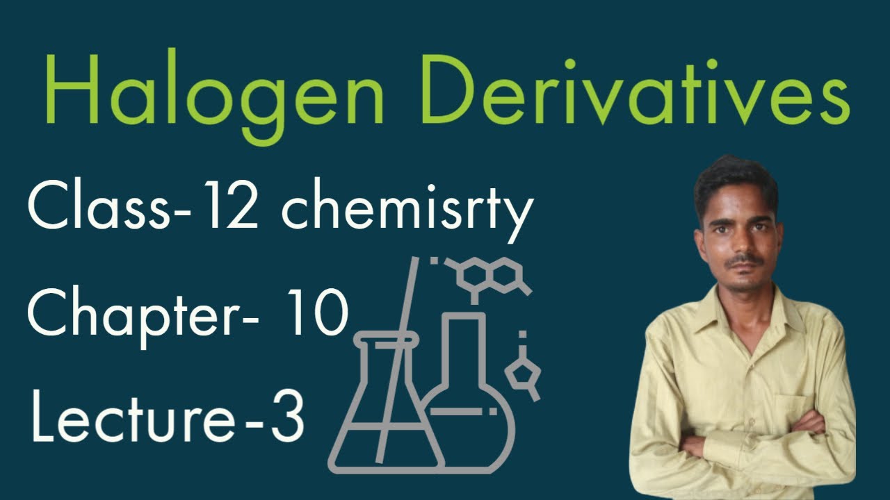 L3 Halogen Derivatives | class-12| rbse | kps viratnagar - YouTube