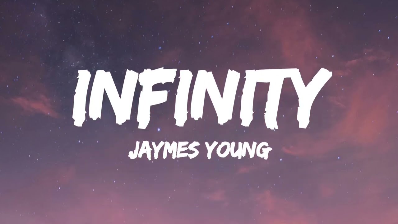 Infinity - Jaymes Young (Lyrics Video) - YouTube