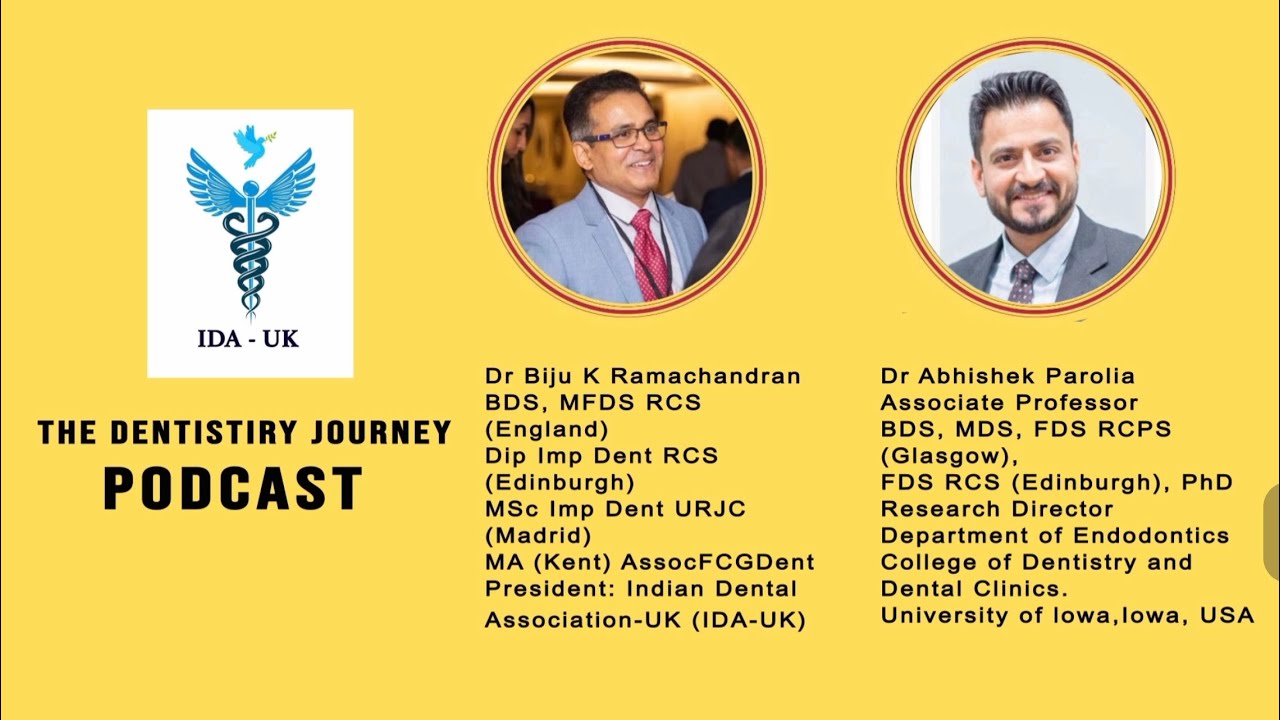 IDA-UK Dentistry Journey Podcast: Dr Abhishek Parolia & Dr Biju ...