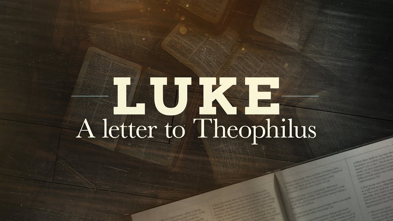 LUKE - A letter to Theophilus - YouTube