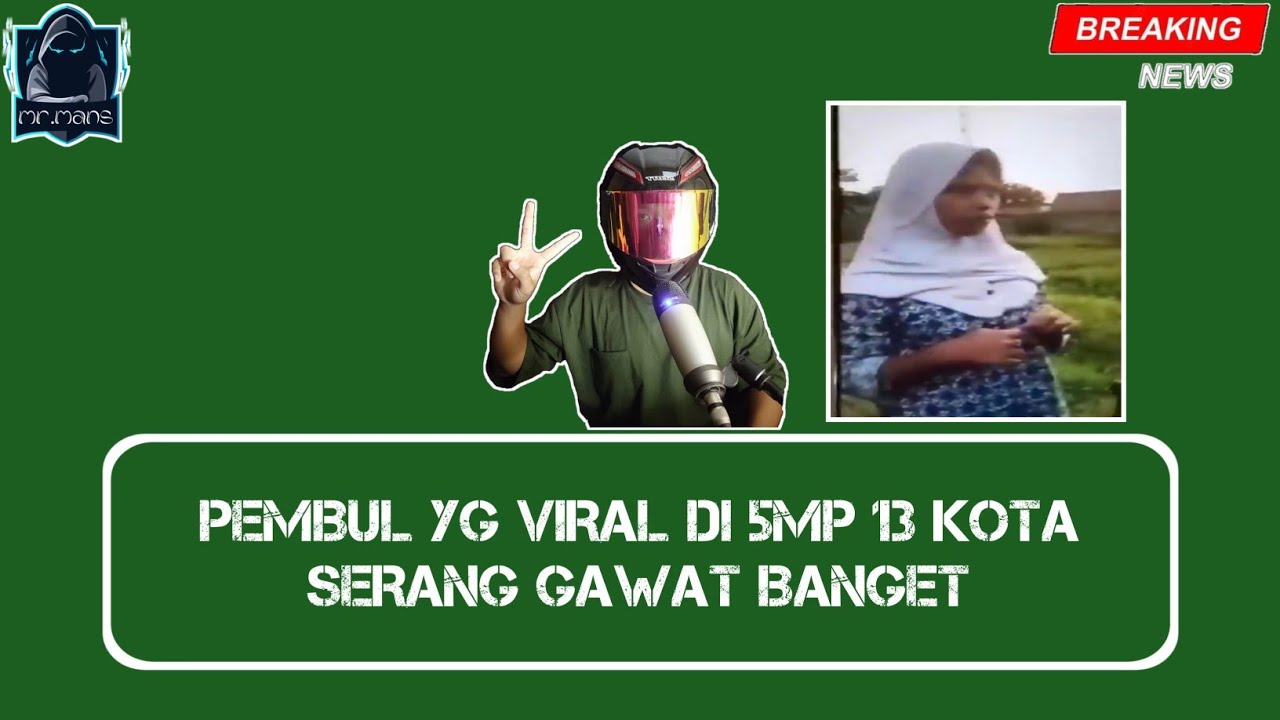 pembul yg viral di serang|penjelasan - YouTube