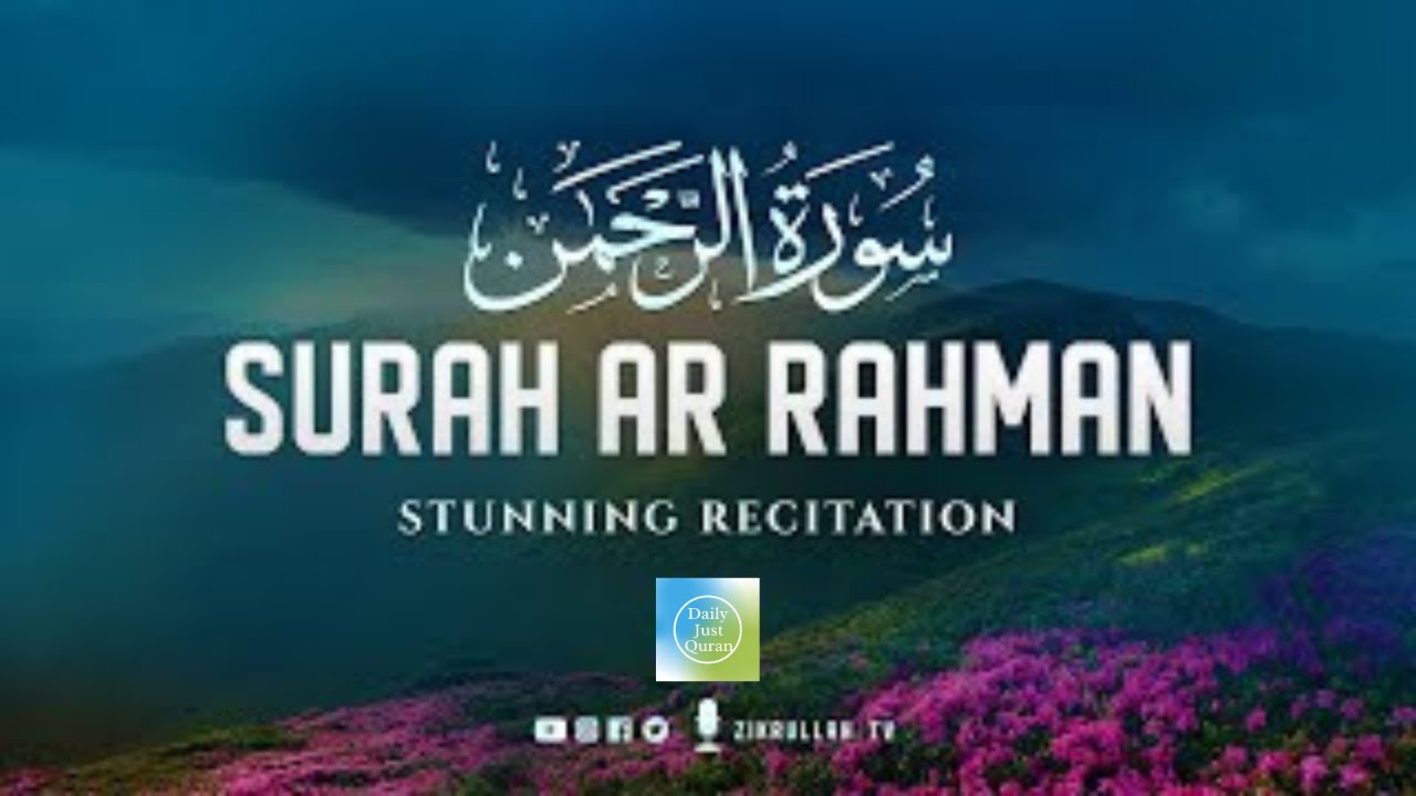 Surah Rahman with Beautiful scenes | sura rahman | surah rehman | surah ...