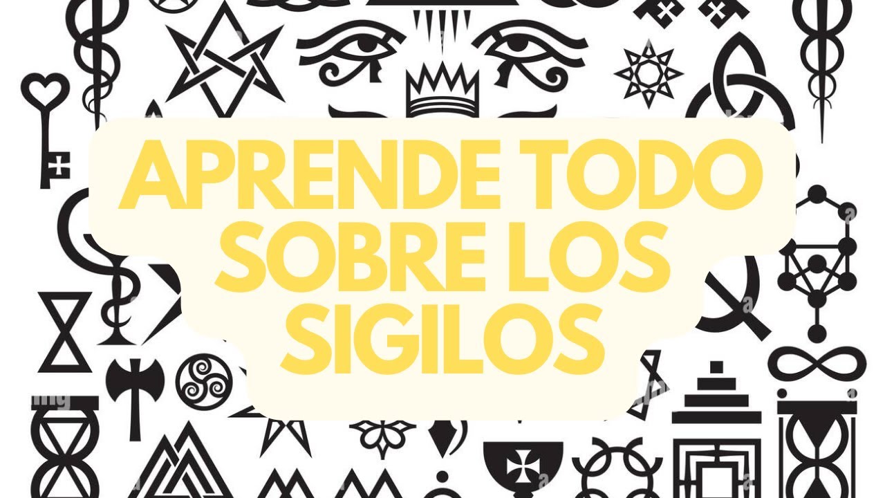 Aprende Todo Sobre Los SÍgilos De Forma FÁcil Y Sencilla ☯ Youtube