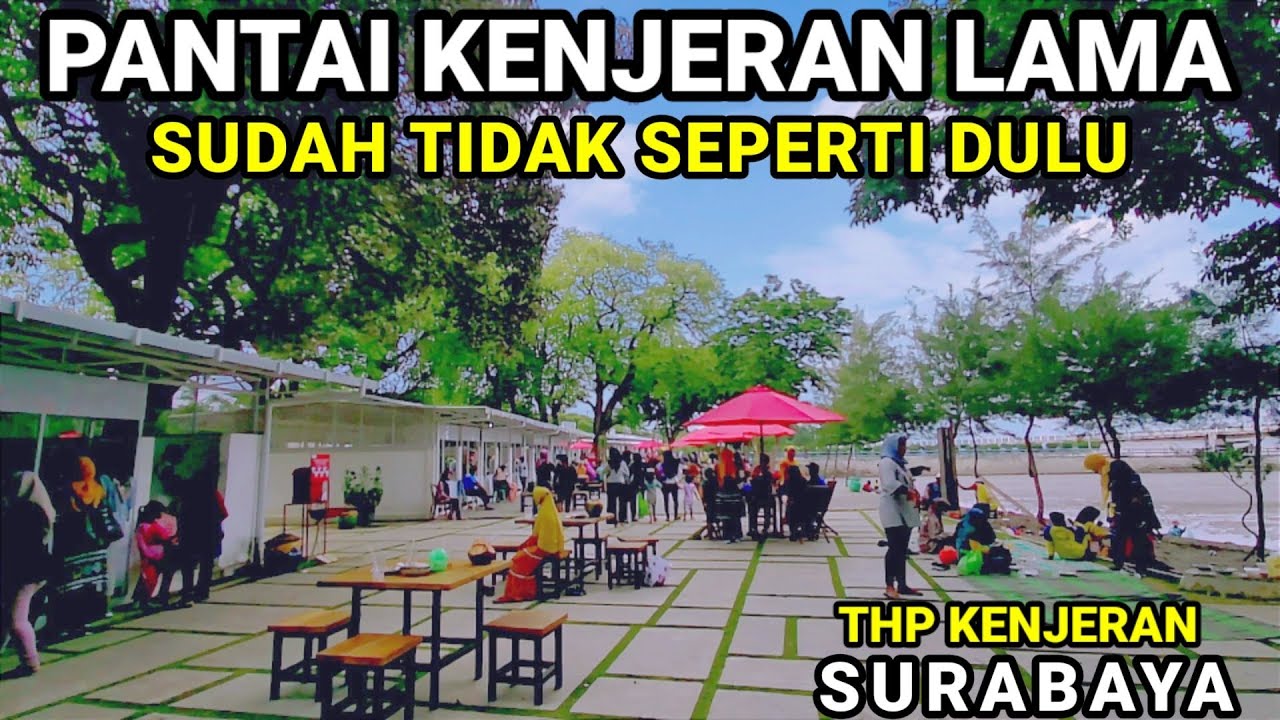 PANTAI KENJERAN LAMA Sudah Berubah | THP Kenjeran Surabaya Bersih Dan ...