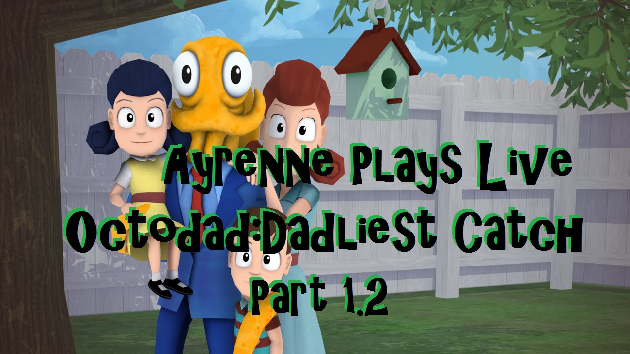Let's Play: Octodad | Live cut Version Part 1.2 - YouTube