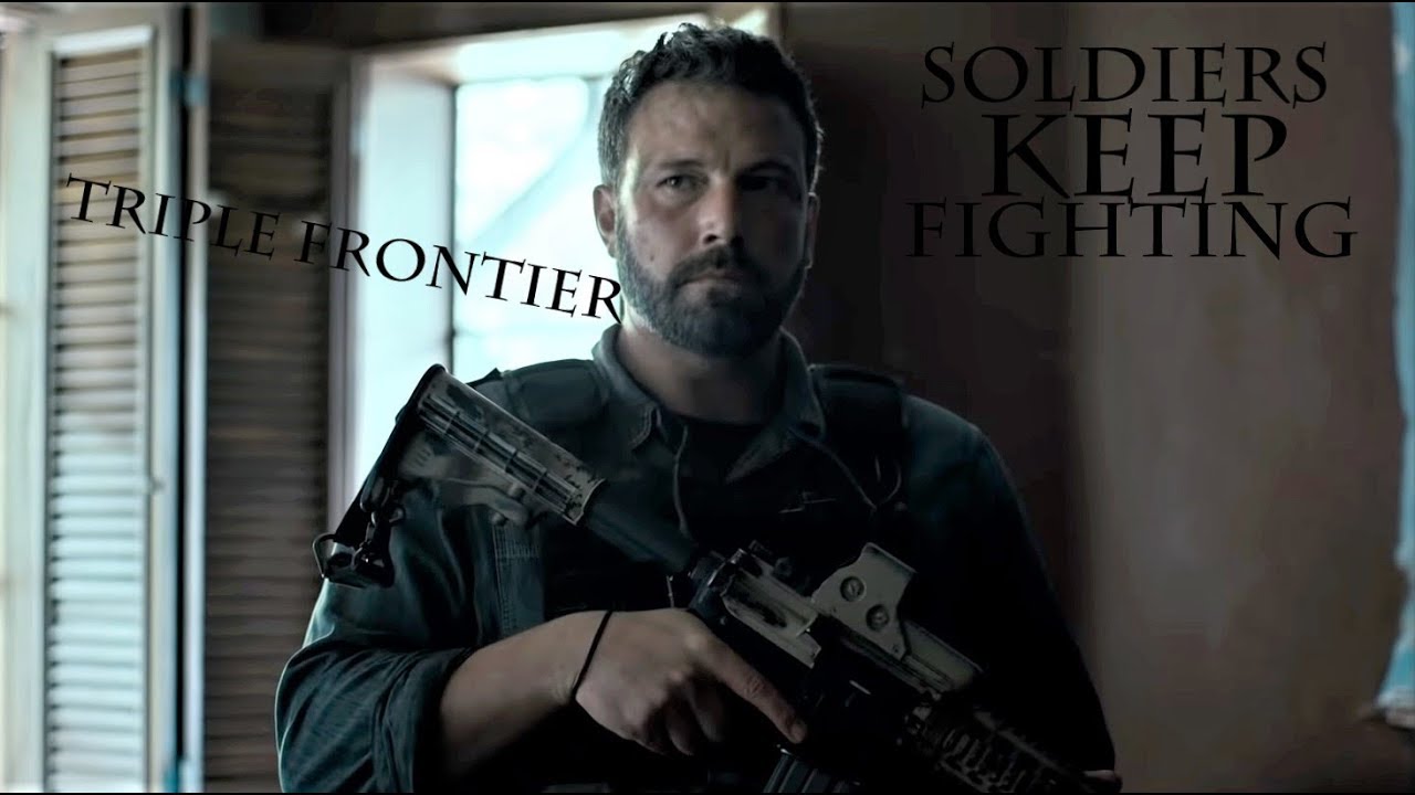 Triple Frontier Tribute - "Soldiers keep fighting" - YouTube