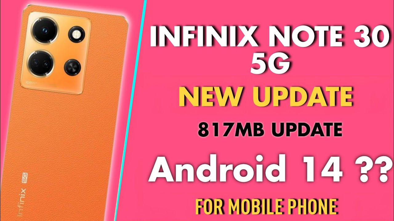 Infinix Note 30 5G Update Android 13 - Latest Update - Infinix Note 30 ...