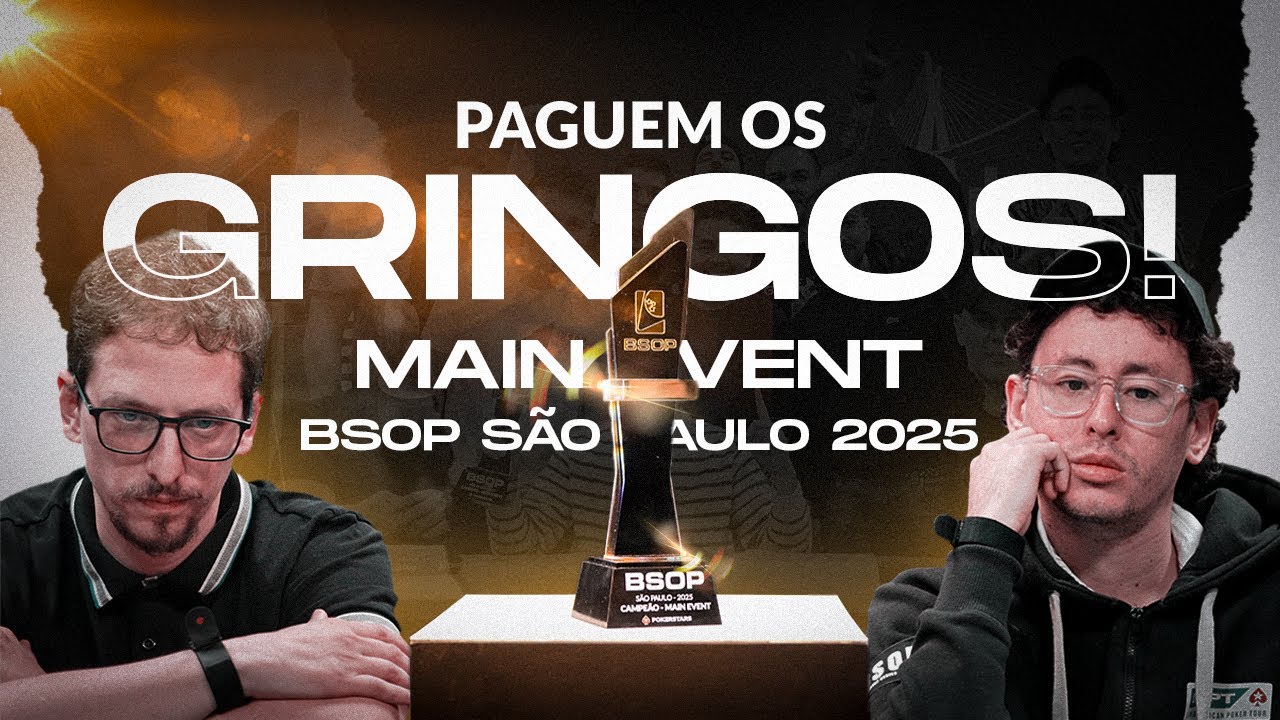 A MESA FINAL DO MAIN EVENT DO BSOP SÃO PAULO - YouTube