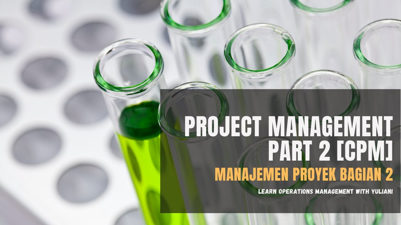 Project Management Part 2 CPM (Concept) | Manajemen Proyek Bagian 2 ...