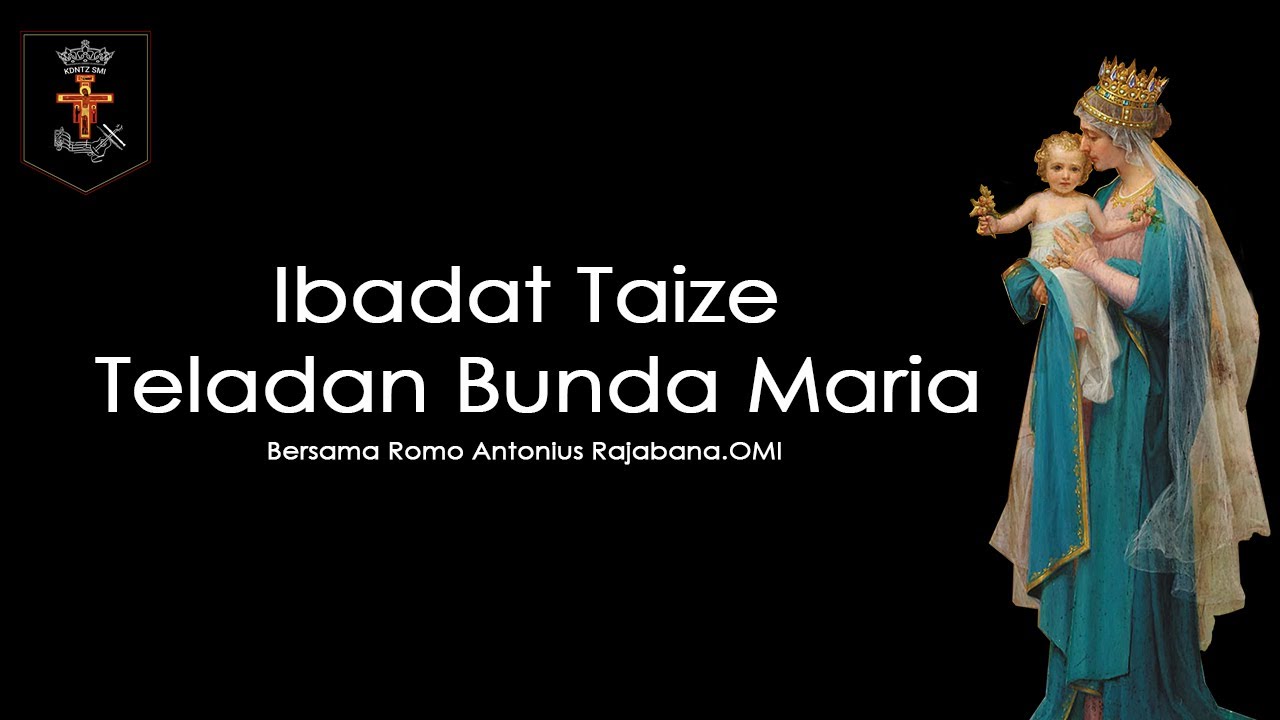 Ibadat Taize - Teladan Bunda Maria - YouTube