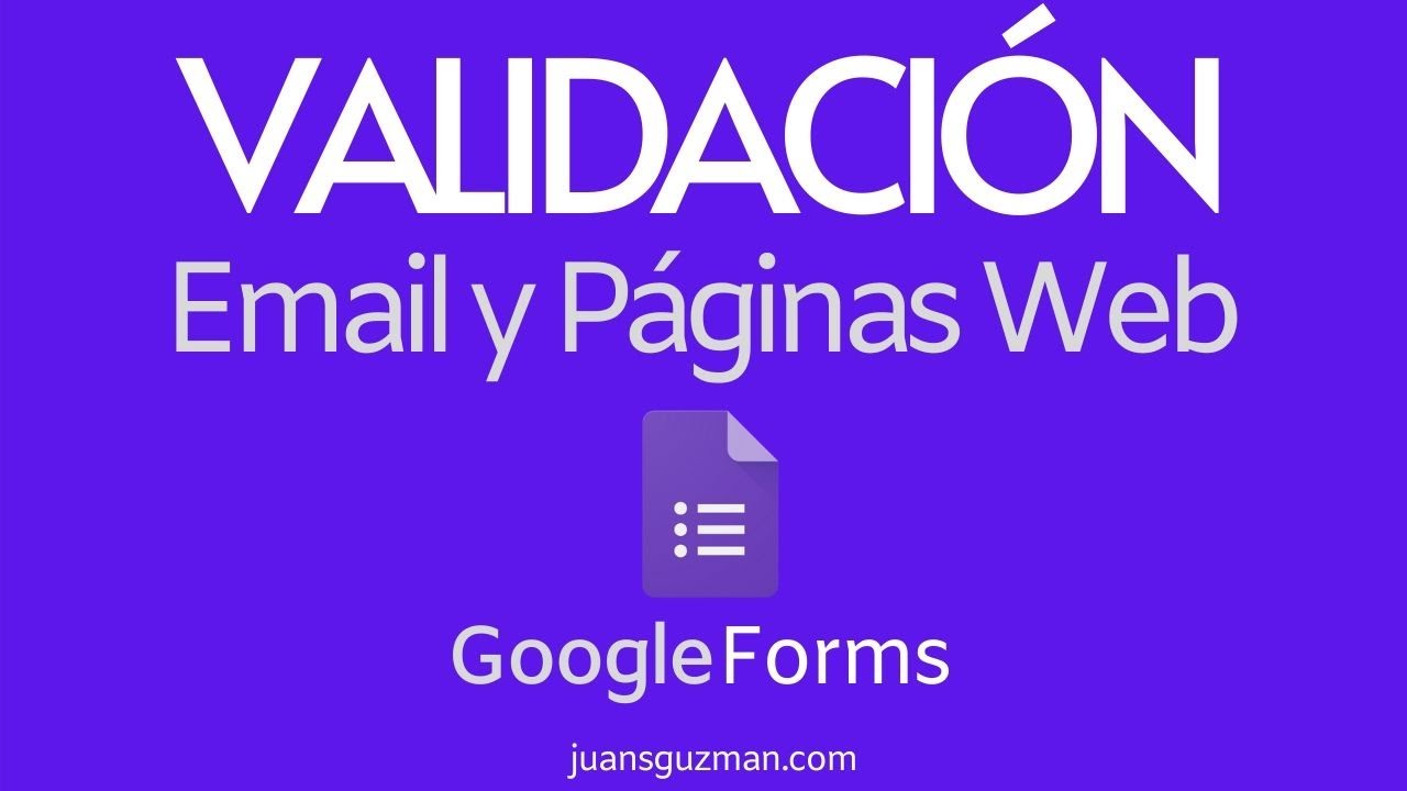 Validación de Datos en Google Forms - Validar emails y páginas web ...
