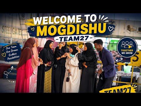 WELCOME TO MOGDISHU TEAM 27 MOGDHISH SIDE LOO SO DHAWEY T27