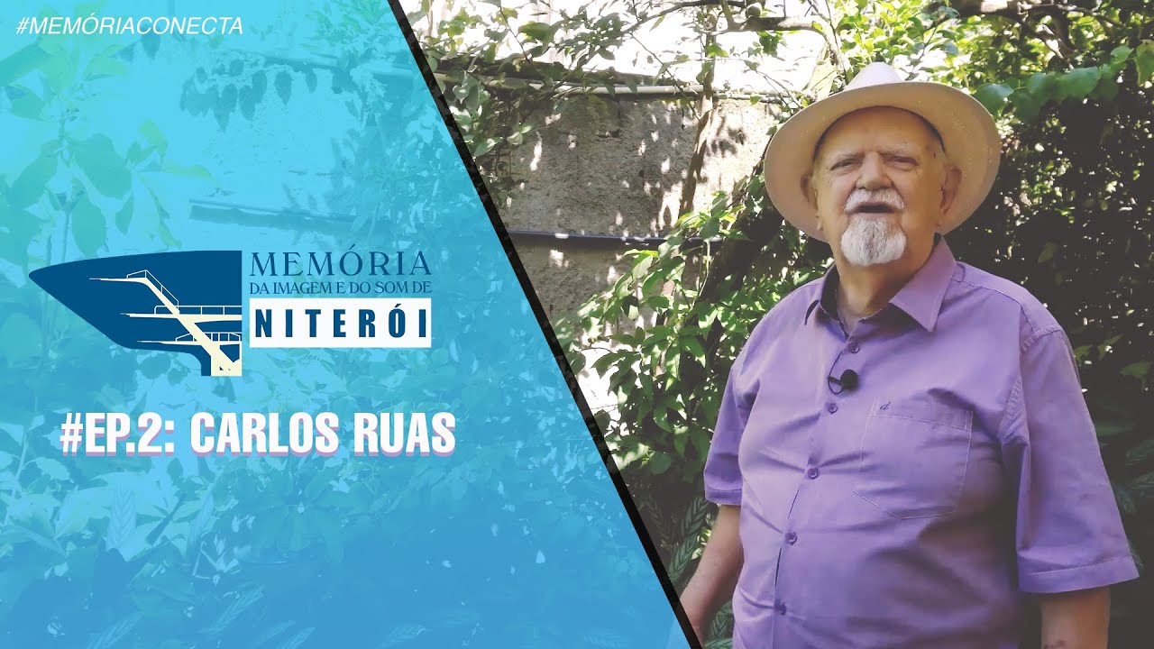 Episódio 2: Carlos Ruas - Memória da Imagem e do Som de Niterói - YouTube