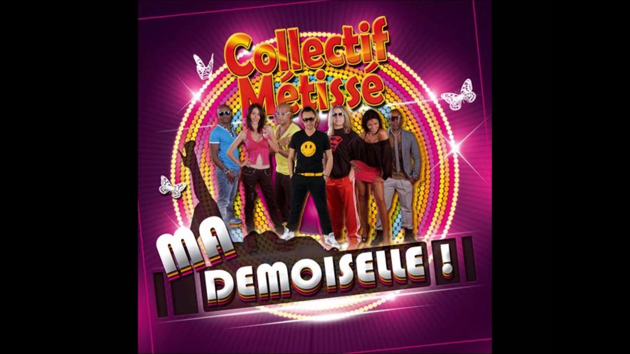 Collectif Métissé - Ma Demoiselle - YouTube