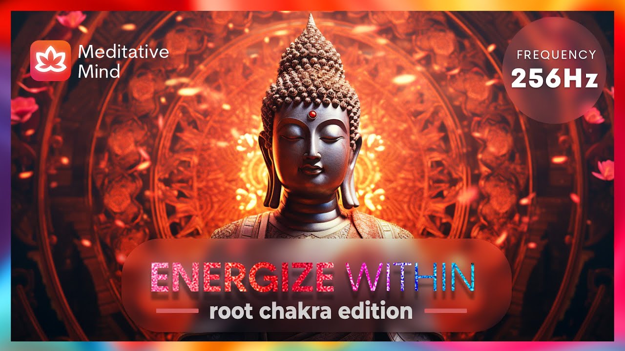 256Hz | Root Chakra Healing Harmony - Energize Within | Boost Aura ...