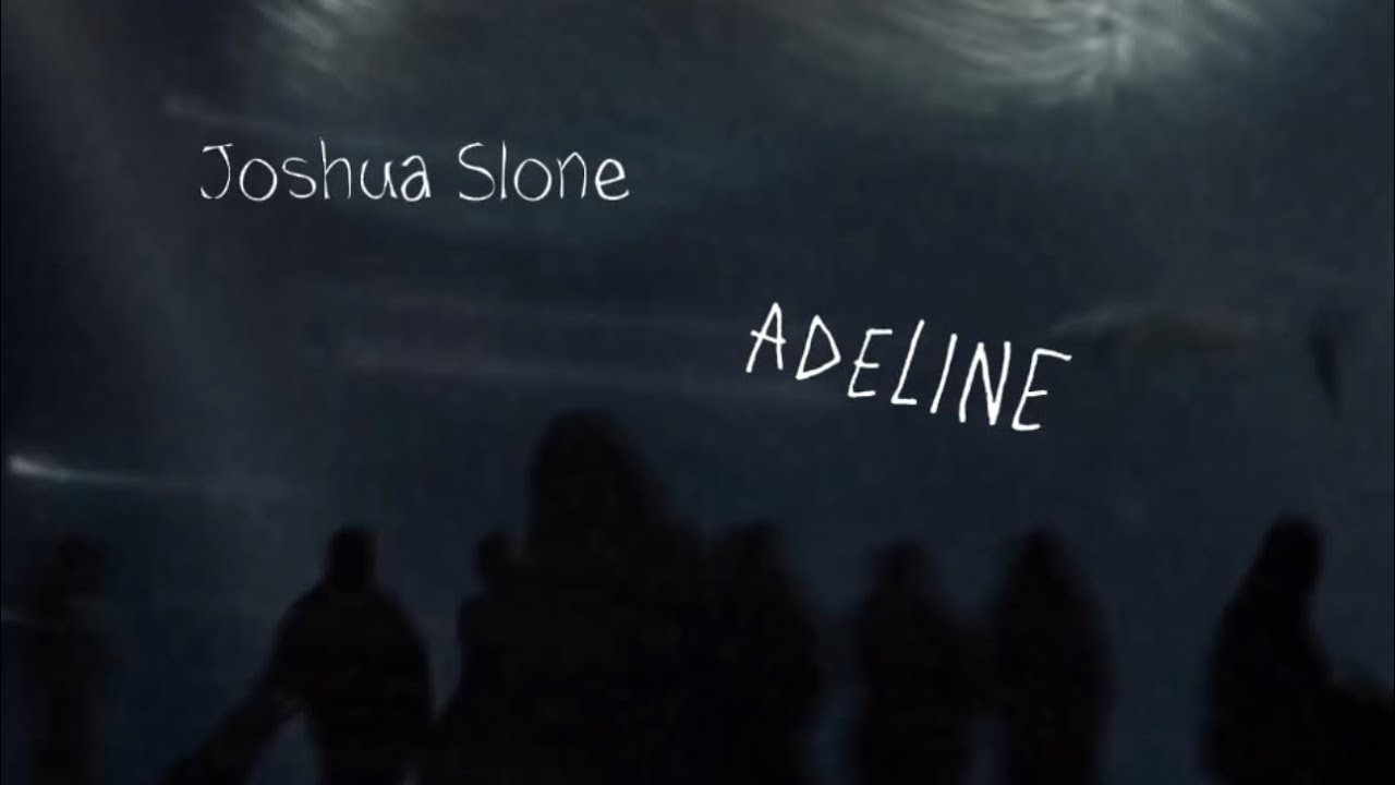 Joshua Slone - Adeline [Unreleased] - YouTube