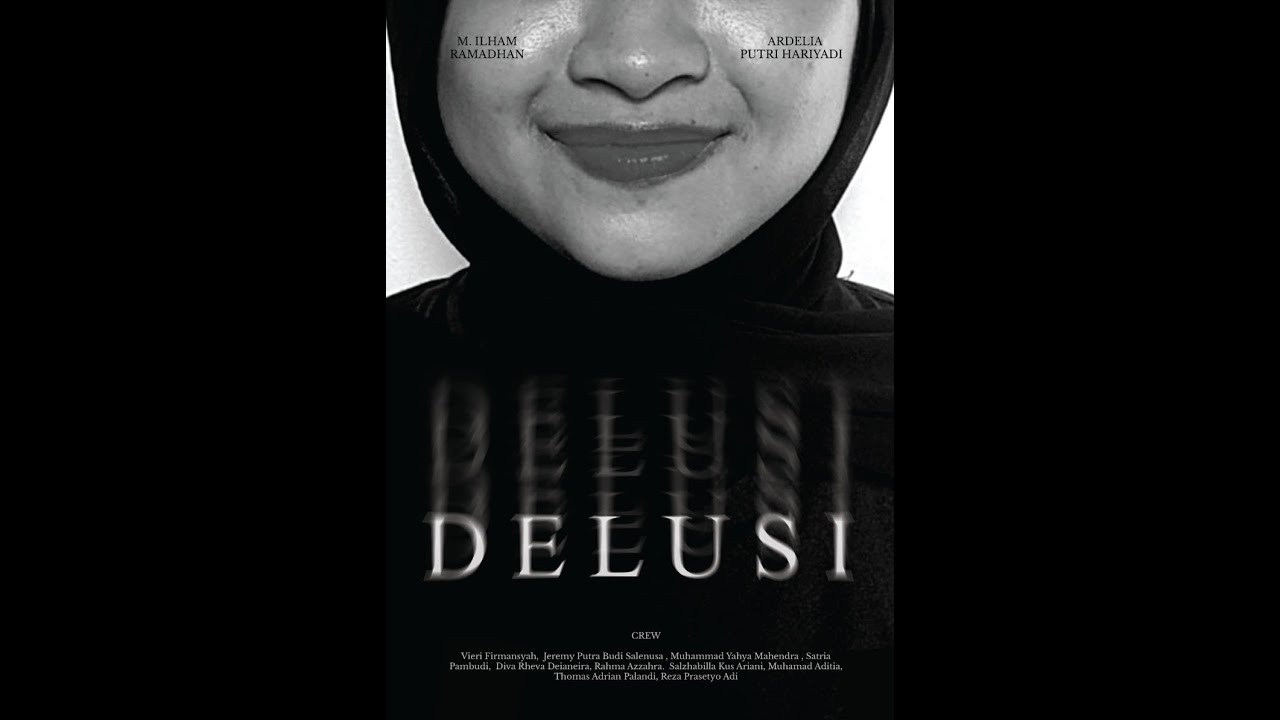 Short Movie "Delusi" - Kelompok 1 & 6 - Kelas A - 2020 - Produksi ...