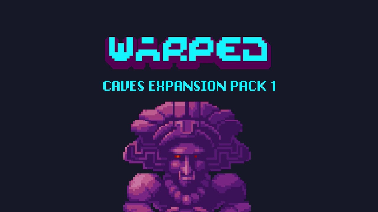 Warped Caves Expansion Pack Demo - YouTube