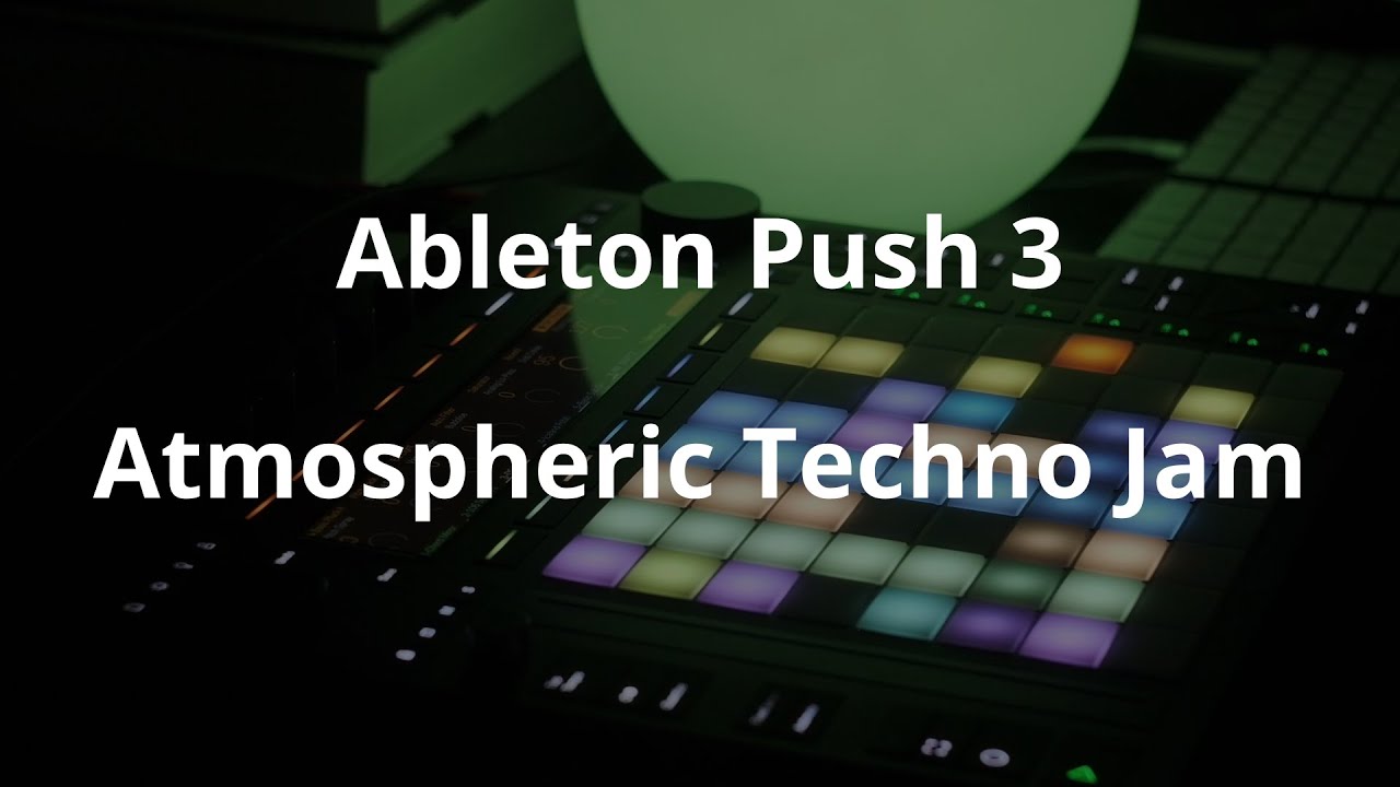 Ableton Push 3 - Atmospheric Techno Jam - YouTube