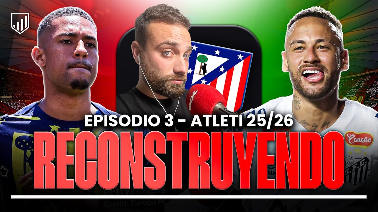 RECONSTRUYENDO AL ATLETI 25/26 CON NACHO PALENCIA - YouTube