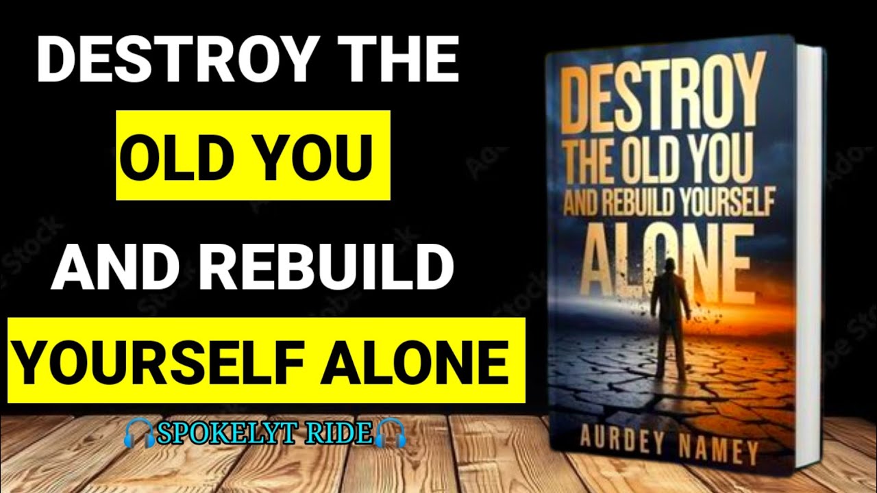 Destroy The Old You and Rebuild Yourself Alone l English Audiobook ...