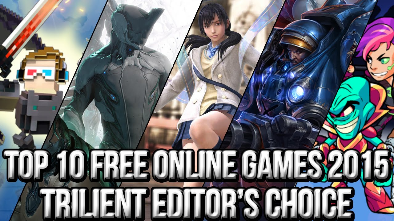 Top 10 Free Online Games 2015 | Trilient Editor's Choice - YouTube