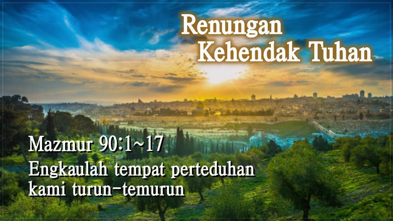 Renungan Kehendak Tuhan - Mazmur 90:1~17 - YouTube