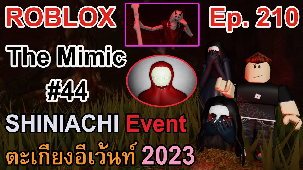 ROBLOX Ep.210 : The Mimic #44 - SHINIACHI Event | ตะเกียงอีเว้นท์ 2023 ...