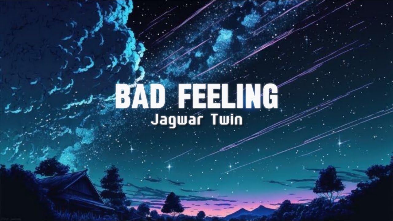 Jagwar Twin - Bad Feeling (Lyrics) - YouTube