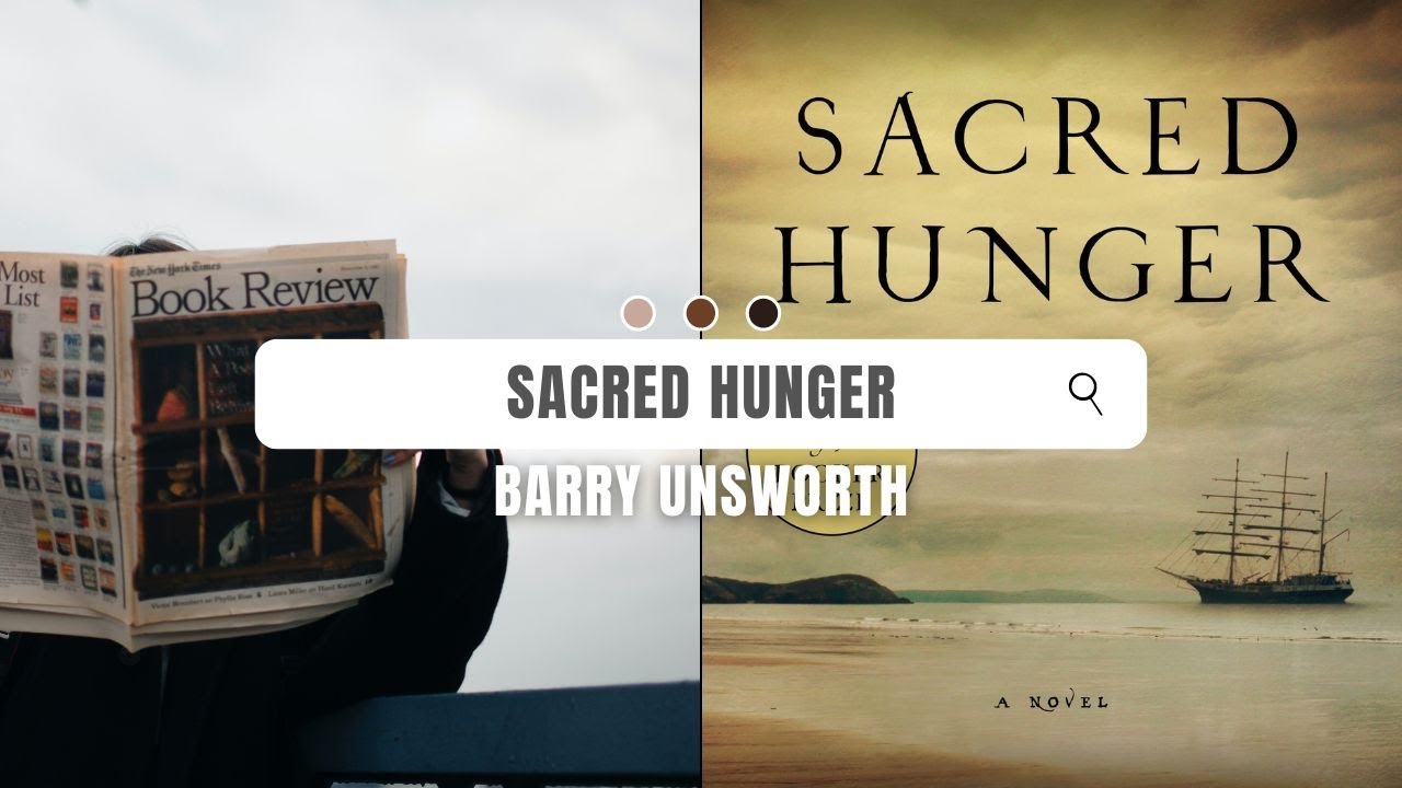 Delving Into the Complex Themes of "𝐒𝐚𝐜𝐫𝐞𝐝 𝐇𝐮𝐧𝐠𝐞𝐫" by 𝐁𝐚𝐫𝐫𝐲 𝐔𝐧𝐬𝐰𝐨𝐫𝐭𝐡: A ...