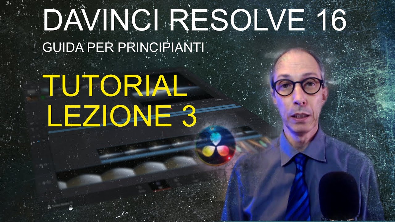 DAVINCI RESOLVE, Guida per principianti - Tutorial LEZIONE 3 - YouTube